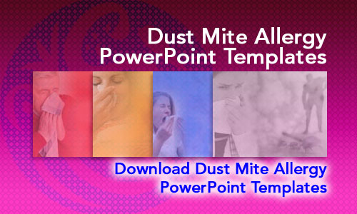 Dust Mite Allergy Medicine PowerPoint Templates